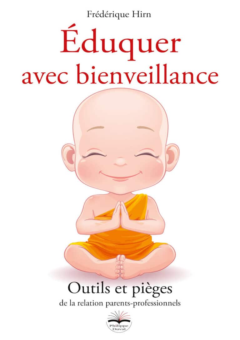 ÉDUQUER AVEC BIENVEILLANCE, OUTILS ET PIÈGES DE LA RELATION PARENTS ...
